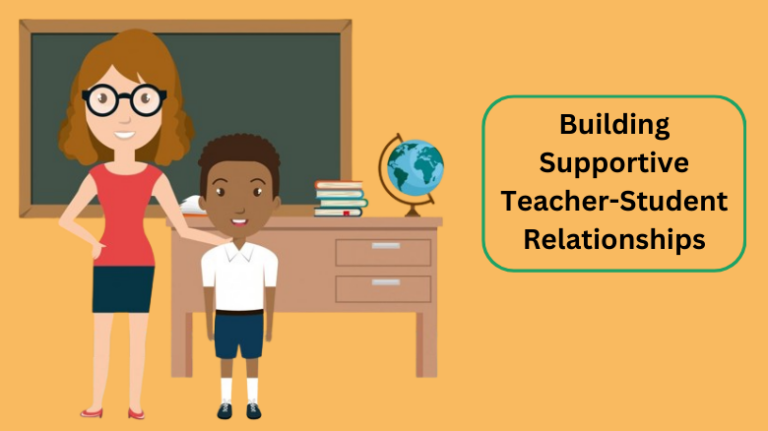 Building Supportive Teacher–Student Bonds